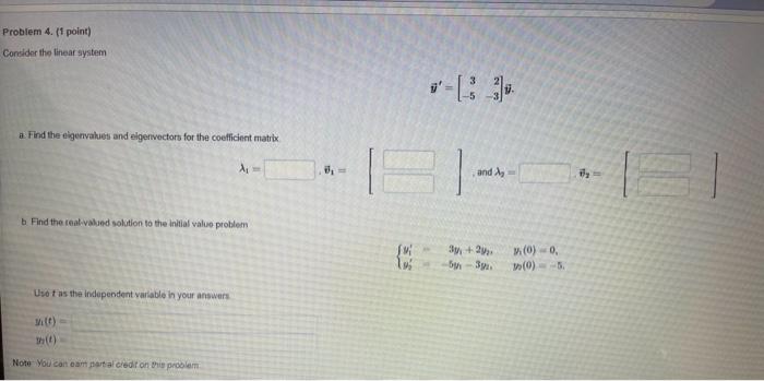 Solved Problem 4. (1 point) Consider the linear system | Chegg.com