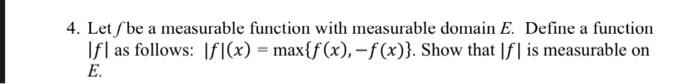 Solved 4. Let ∫ be a measurable function with measurable | Chegg.com