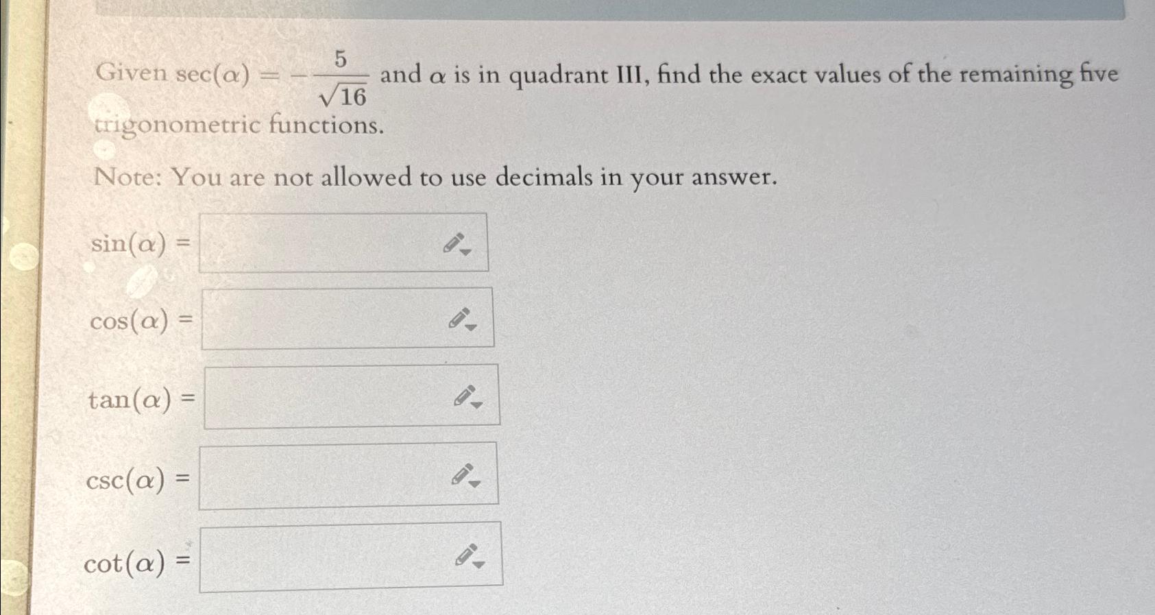 Solved Given sec(α)=-5162 ﻿and α ﻿is in quadrant III, find | Chegg.com