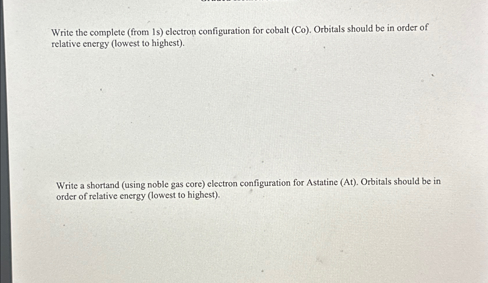 Solved Write the complete (from 1s) ﻿electron configuration | Chegg.com