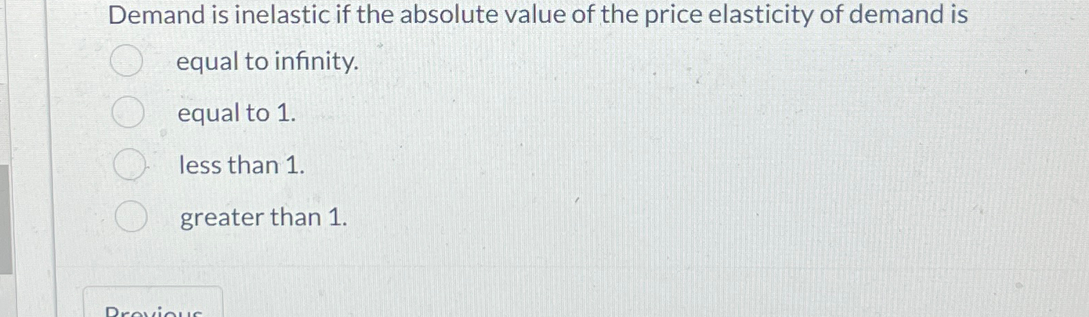 Solved Demand is inelastic if the absolute value of the | Chegg.com
