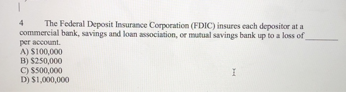 Solved - 4 The Federal Deposit Insurance Corporation (FDIC) | Chegg.com