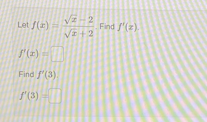 Solved Let f(x)=x+2x−2 f′(x)= Find f′(3). f′(3)= | Chegg.com