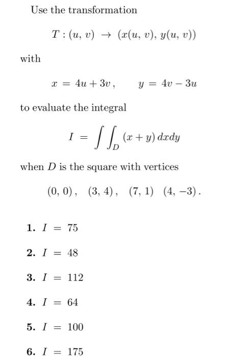 Solved Use the transformation T:(u,v)→(x(u,v),y(u,v)) with | Chegg.com