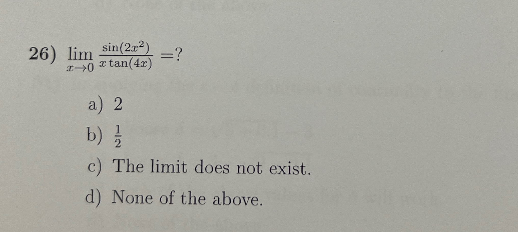 Solved limx→0sin(2x2)xtan(4x)= ?a) 2b) 12c) ﻿The limit does | Chegg.com