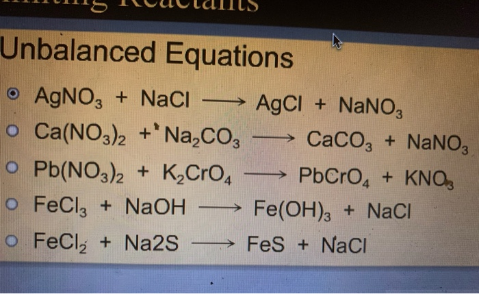 Solved Unbalanced Equations AgNO3 + NaCl -> AgCl + NaNO3 o | Chegg.com