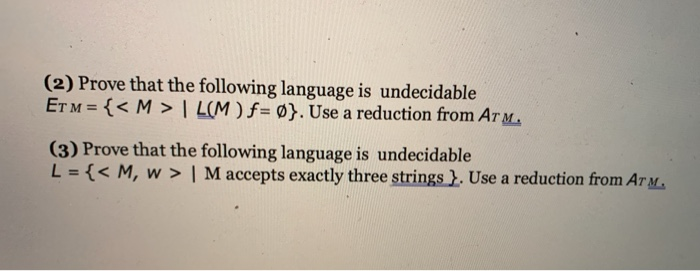 Solved (2) Prove that the following language is undecidable | Chegg.com