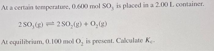 Solved 2SO3( g)⇌2SO2( g)+O2( g) At equilibrium, 0.100 molO2 | Chegg.com