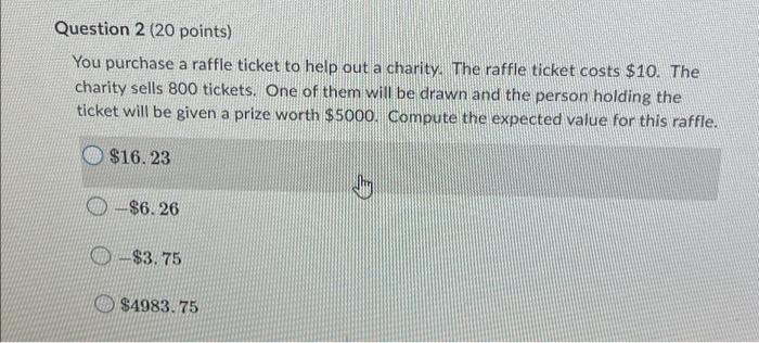 Question 2 (20 points) You purchase a raffle ticket | Chegg.com