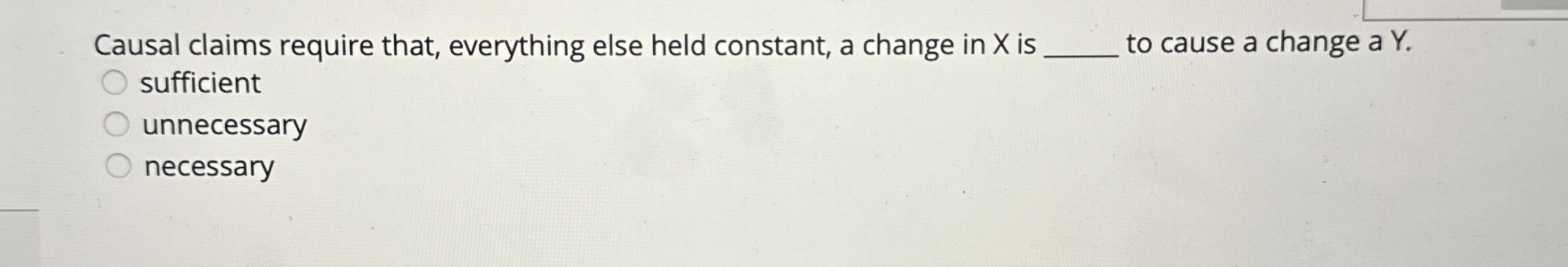 Solved Causal claims require that, everything else held | Chegg.com