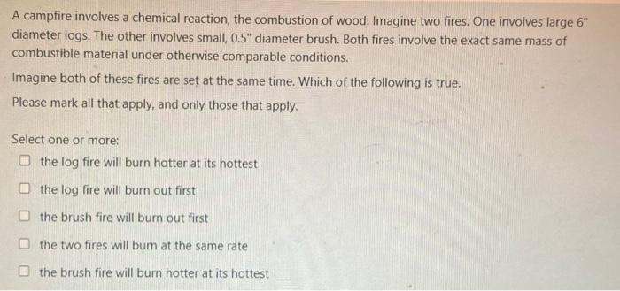 Solved A campfire involves a chemical reaction, the | Chegg.com