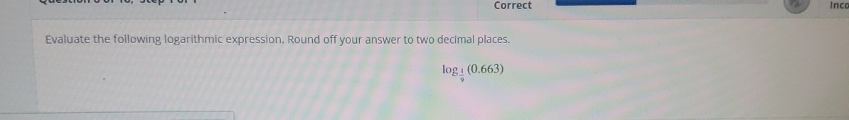 Solved CorrectEvaluate the following logarithmic expression. | Chegg.com Solved CorrectEvaluate the following logarithmic expression. | Chegg.com