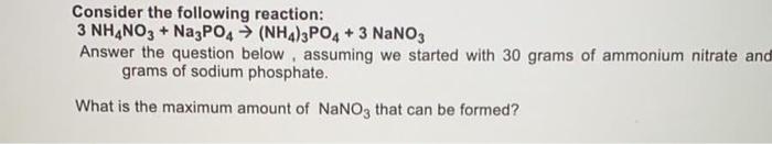 Consider the following reaction: 3 NH4NO3 + Na3PO4 → | Chegg.com