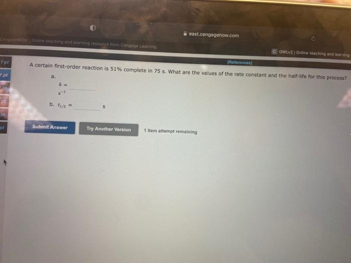 Solved A certain first-order reaction is 51% complete in 75 | Chegg.com