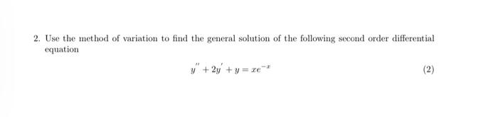 Solved 2. Use the method of variation to find the general | Chegg.com