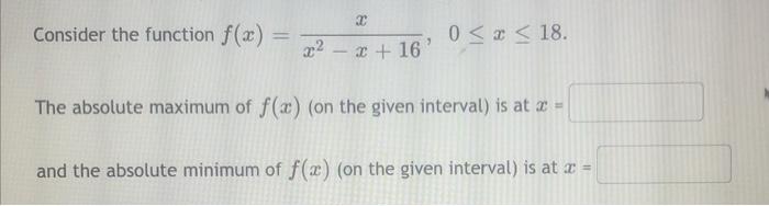 Solved Consider the function f(x)=x2−x+16x,0≤x≤18 The | Chegg.com