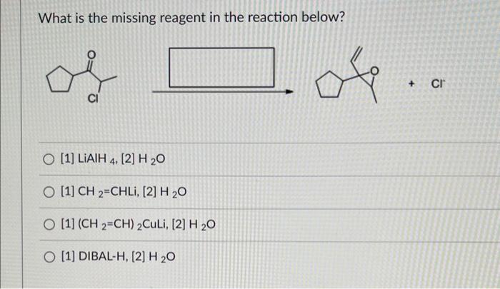 Solved What is the missing reagent in the reaction below? | Chegg.com