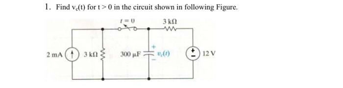 Solved 1. Find \\( v_{c}(t) \\) for \\( t>0 \\) in the | Chegg.com