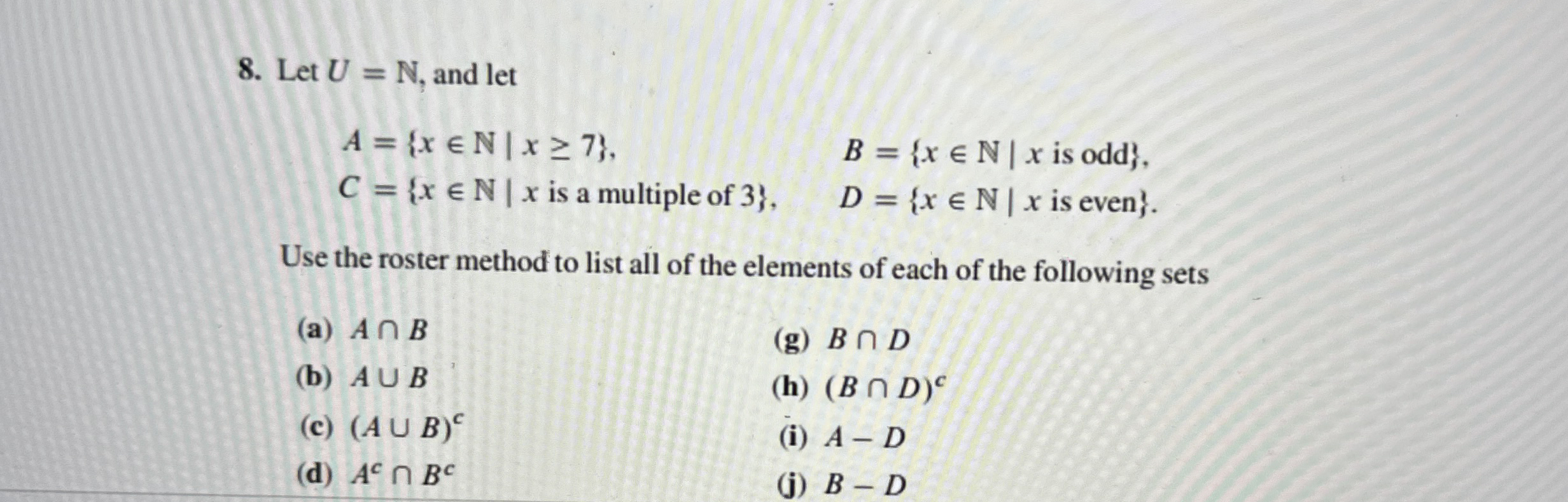 Solved Let U=N, ﻿and letA={xinN|x≥7},B={xinN|x is ﻿odd | Chegg.com
