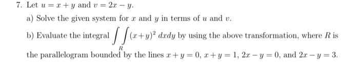 Solved 7. Let u=x+y and v=2x−y. a) Solve the given system | Chegg.com
