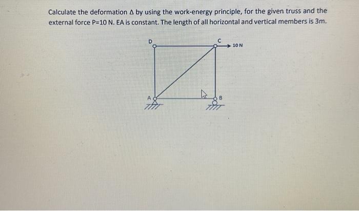 Solved Calculate the deformation Δ by using the work-energy | Chegg.com