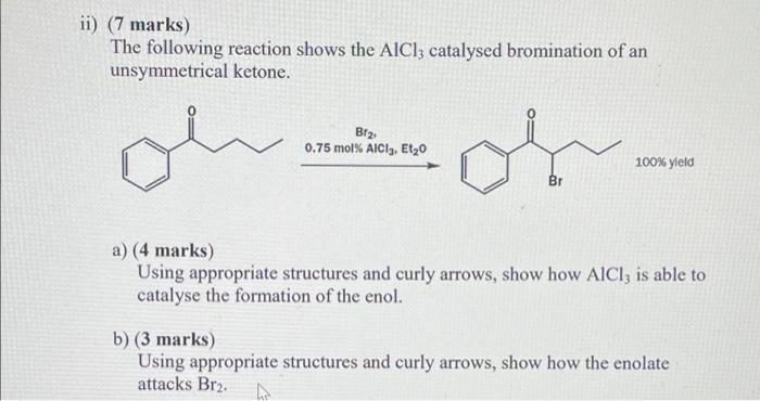 Solved ii) (7 marks) The following reaction shows the AlCl3 | Chegg.com
