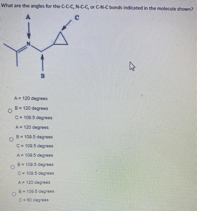 Solved What are the angles for the C-C-C, N–C-C, or C-N-C | Chegg.com