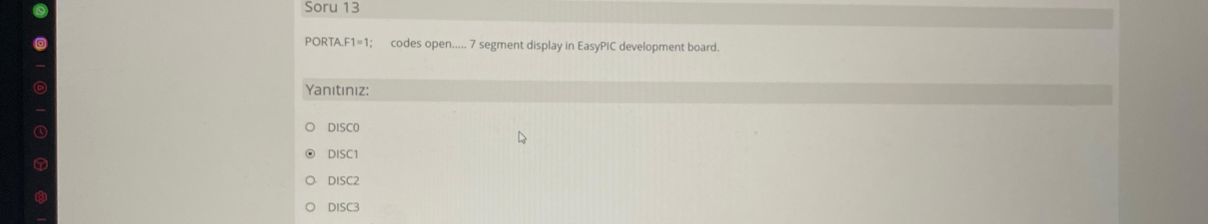 Solved Soru 13PORTA.F1=1; codes open..... 7 ﻿segment display | Chegg.com