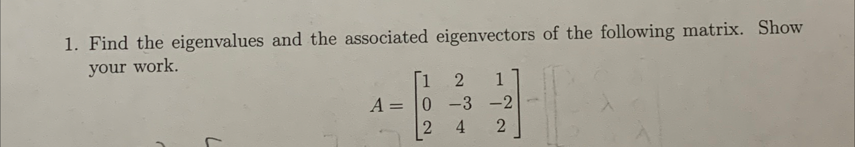 Solved Find the eigenvalues and the associated eigenvectors | Chegg.com