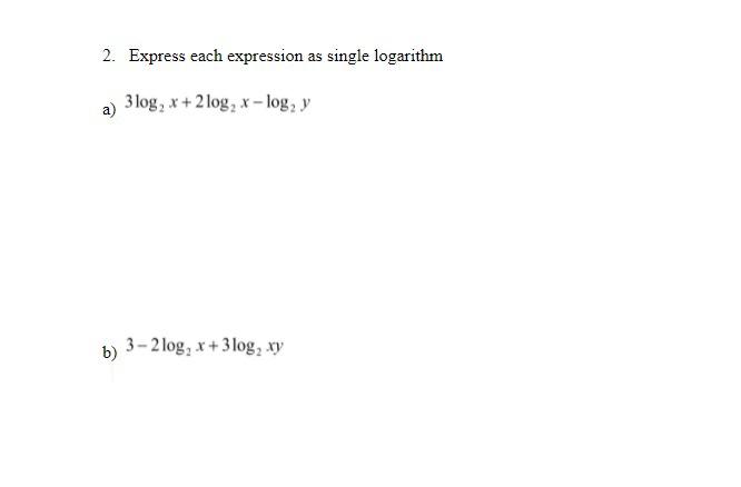 Solved 2. Express each expression as single logarithm a) | Chegg.com