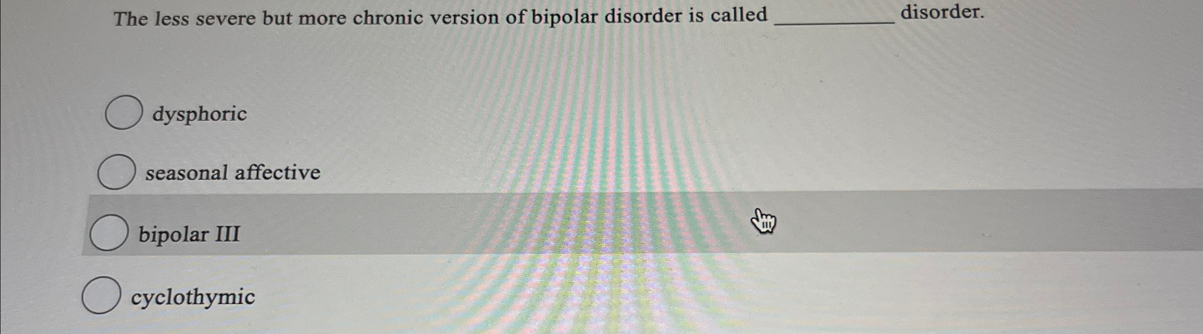 Solved The less severe but more chronic version of bipolar | Chegg.com