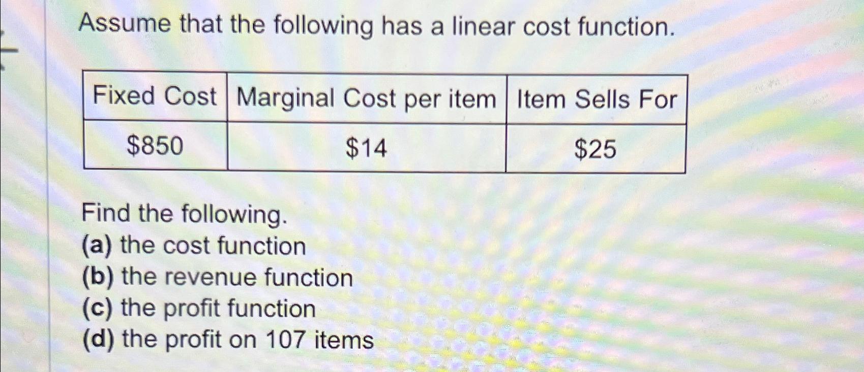 Solved Assume that the following has a linear cost | Chegg.com