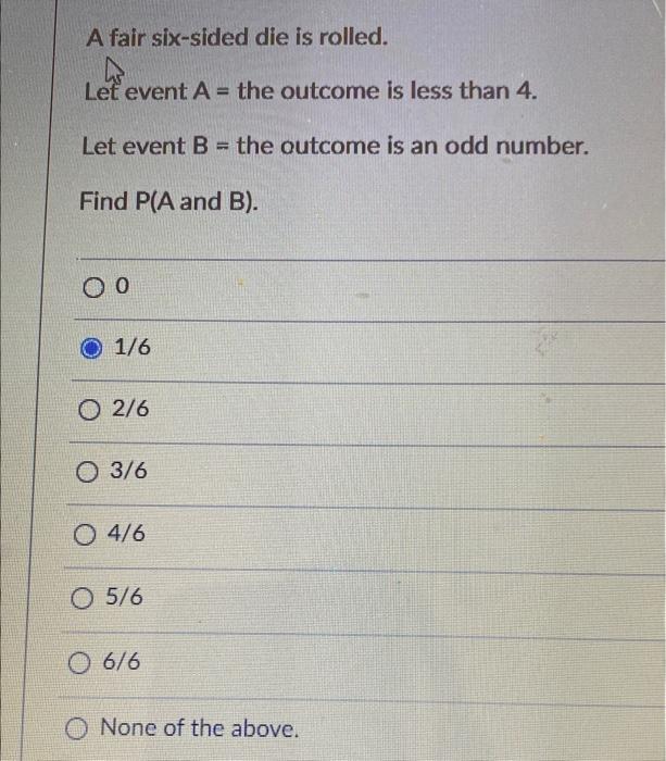 Solved A fair six-sided die is rolled. Let event A= the | Chegg.com