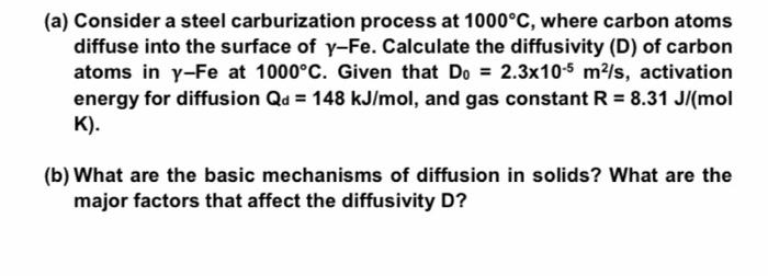 Solved (a) Consider a steel carburization process at 1000°C, | Chegg.com