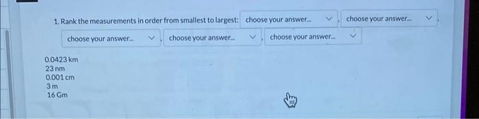 Solved 1. Rank the measurements in order from smallest to | Chegg.com