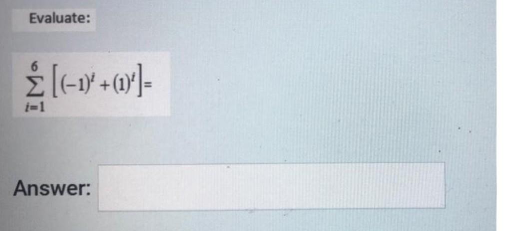 Solved Evaluate: [(-1) +(1) {=1 Answer: | Chegg.com
