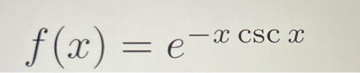 Solved step by step find the derivative ƒ(x) = e¯ ·X CSC X | Chegg.com