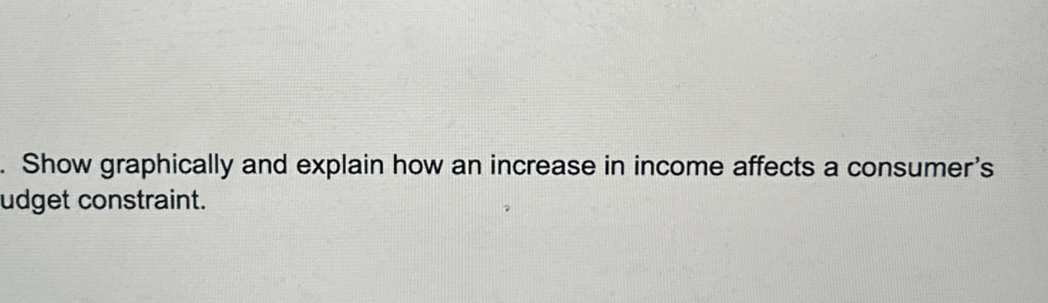 Solved Show graphically and explain how an increase in | Chegg.com