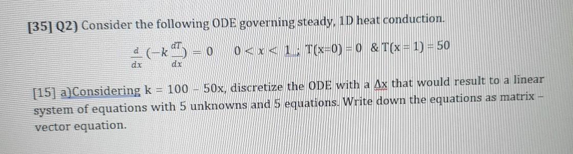 Solved [35] ﻿Q2) ﻿Consider the following ODE governing | Chegg.com