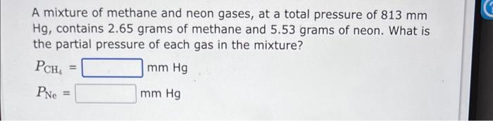 Solved A mixture of methane and neon gases, at a total | Chegg.com