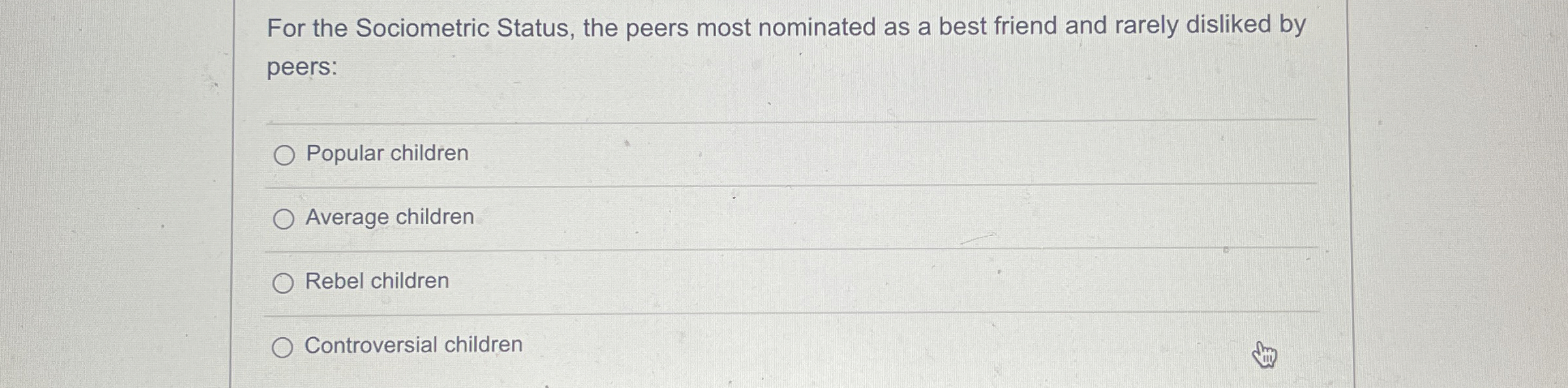 Solved For the Sociometric Status, the peers most nominated | Chegg.com