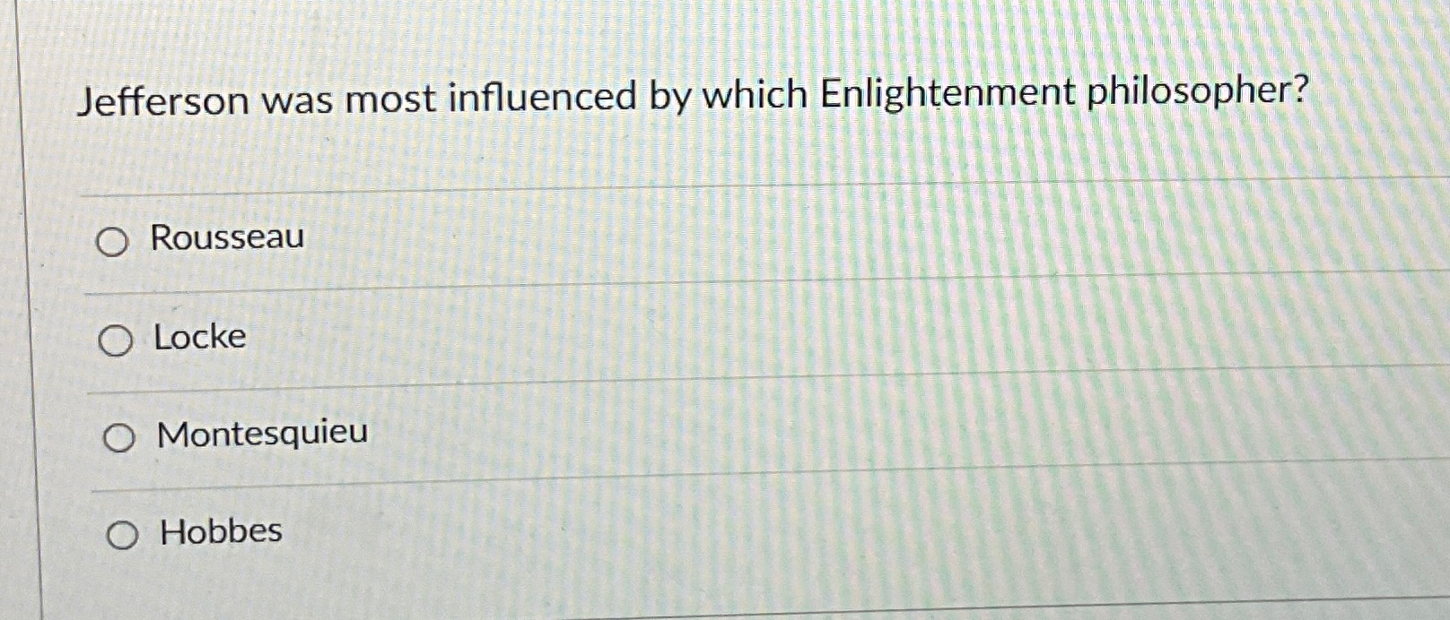 Solved Jefferson was most influenced by which Enlightenment | Chegg.com
