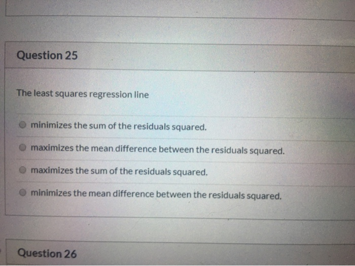 Solved minimizes the sum of the residuals squared. maximizes | Chegg.com