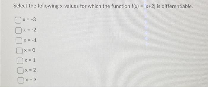 Solved Select the following x-values for which the function | Chegg.com