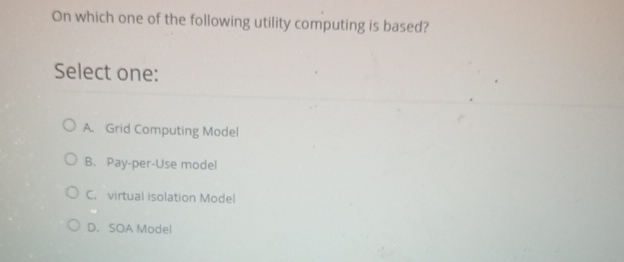 Solved On which one of the following utility computing is | Chegg.com