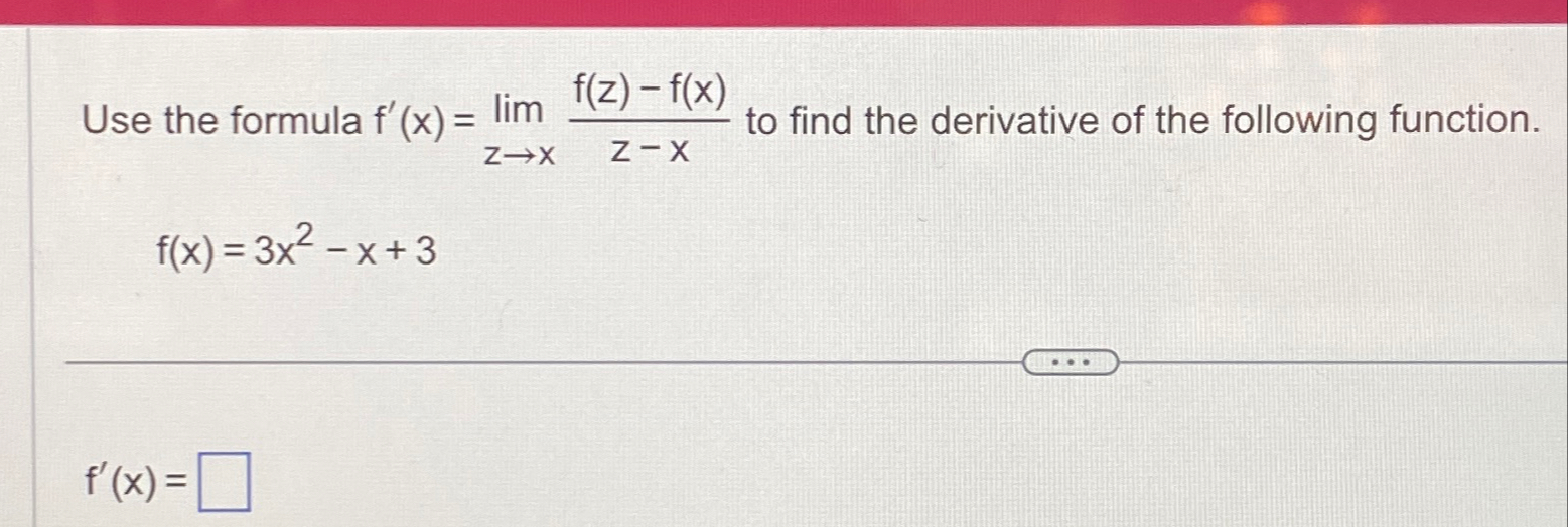 Solved Use The Formula F X Limz→xf Z F X Z X ﻿to Find The