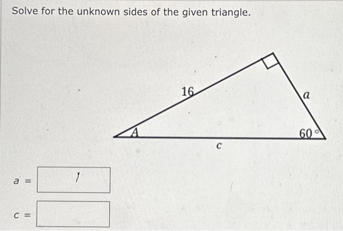 Solved Solve for the unknown sides of the given | Chegg.com