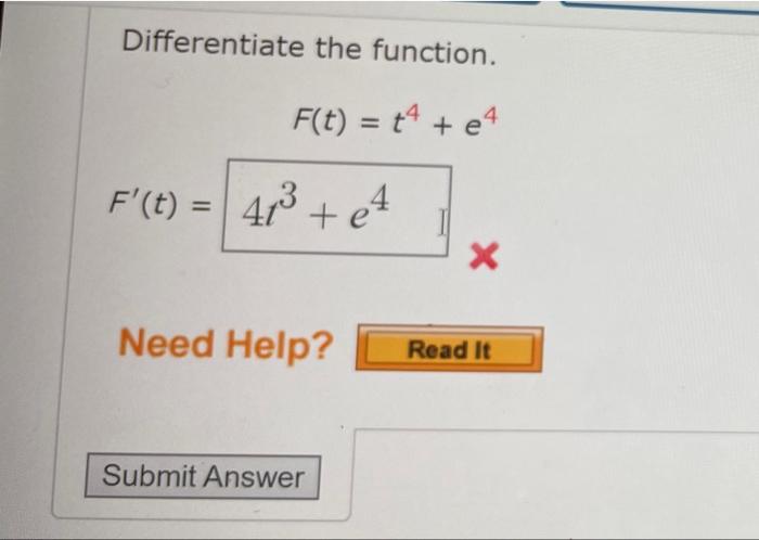 Solved Differentiate the function. F(t) = t4 + e4 = F'(t) = | Chegg.com