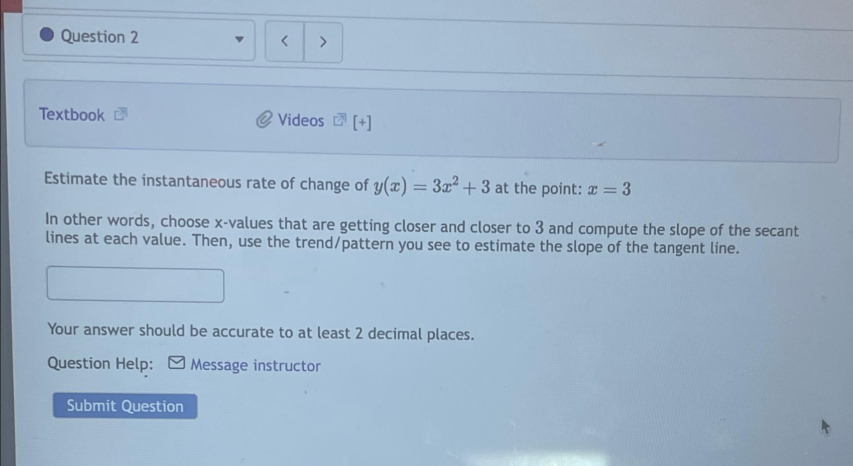 Solved Question 2TextbookVideos+Estimate the instantaneous | Chegg.com