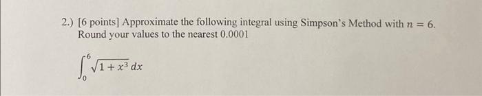 Solved 2.) [6 points] Approximate the following integral | Chegg.com